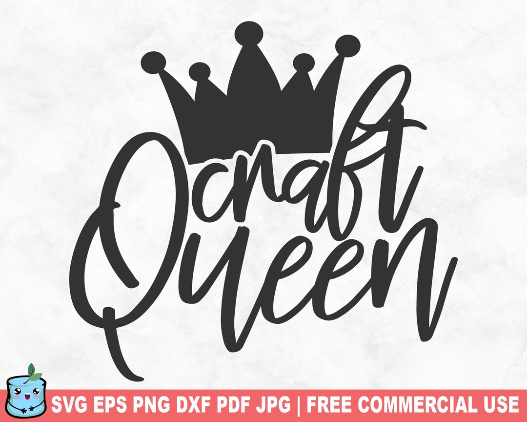 Craft Queen SVG Cut File | Commercial Use | Instant Download ...