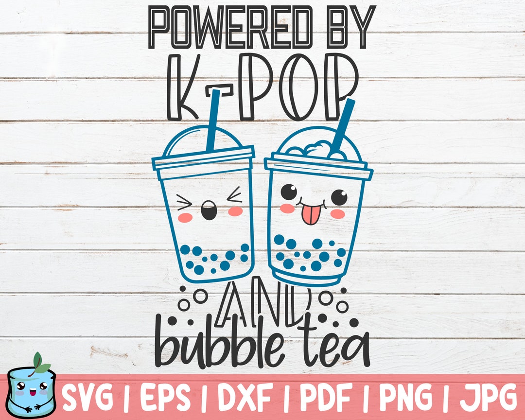 Powered by K-pop and Bubble Tea SVG Cut File Boba Tea SVG Instant ...