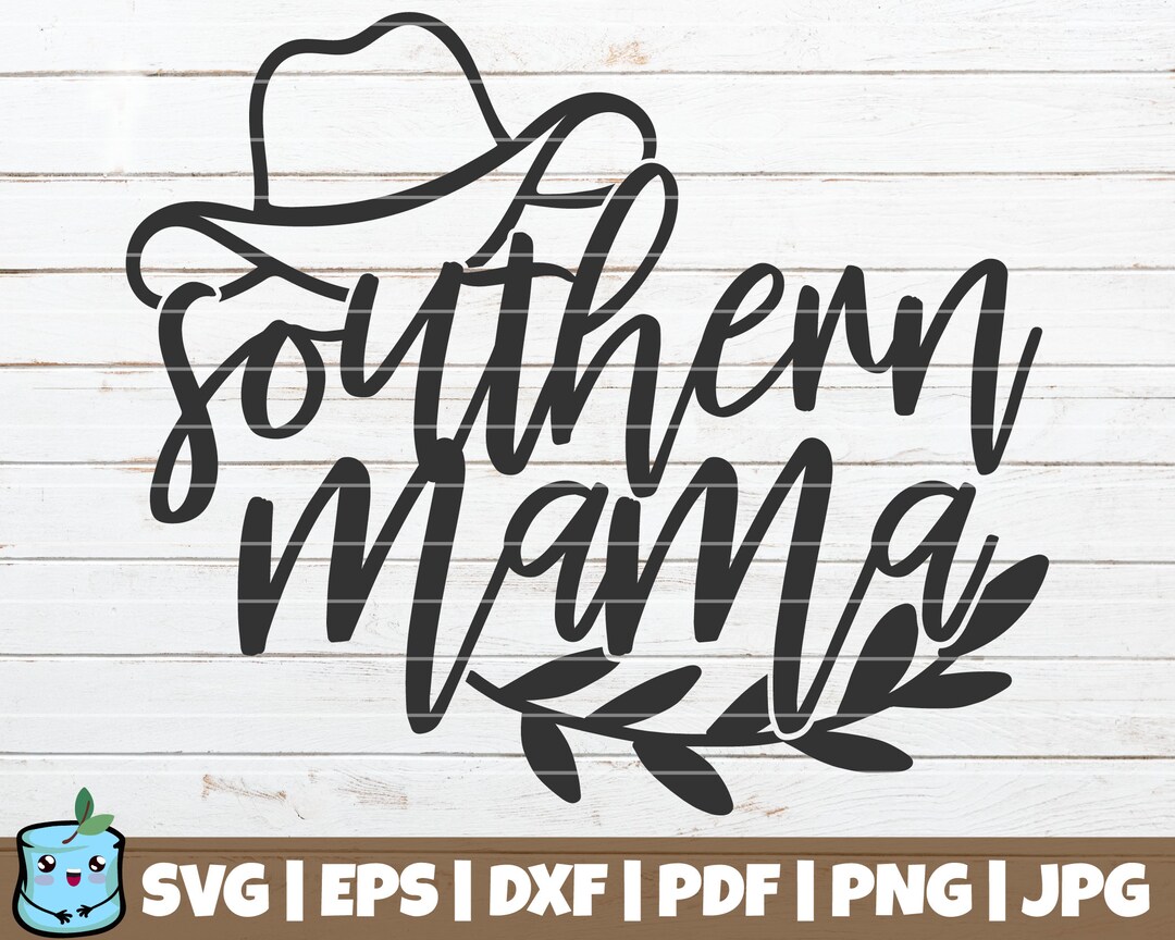 Southern Mama SVG Cut File Commercial Use Instant Download Printable ...