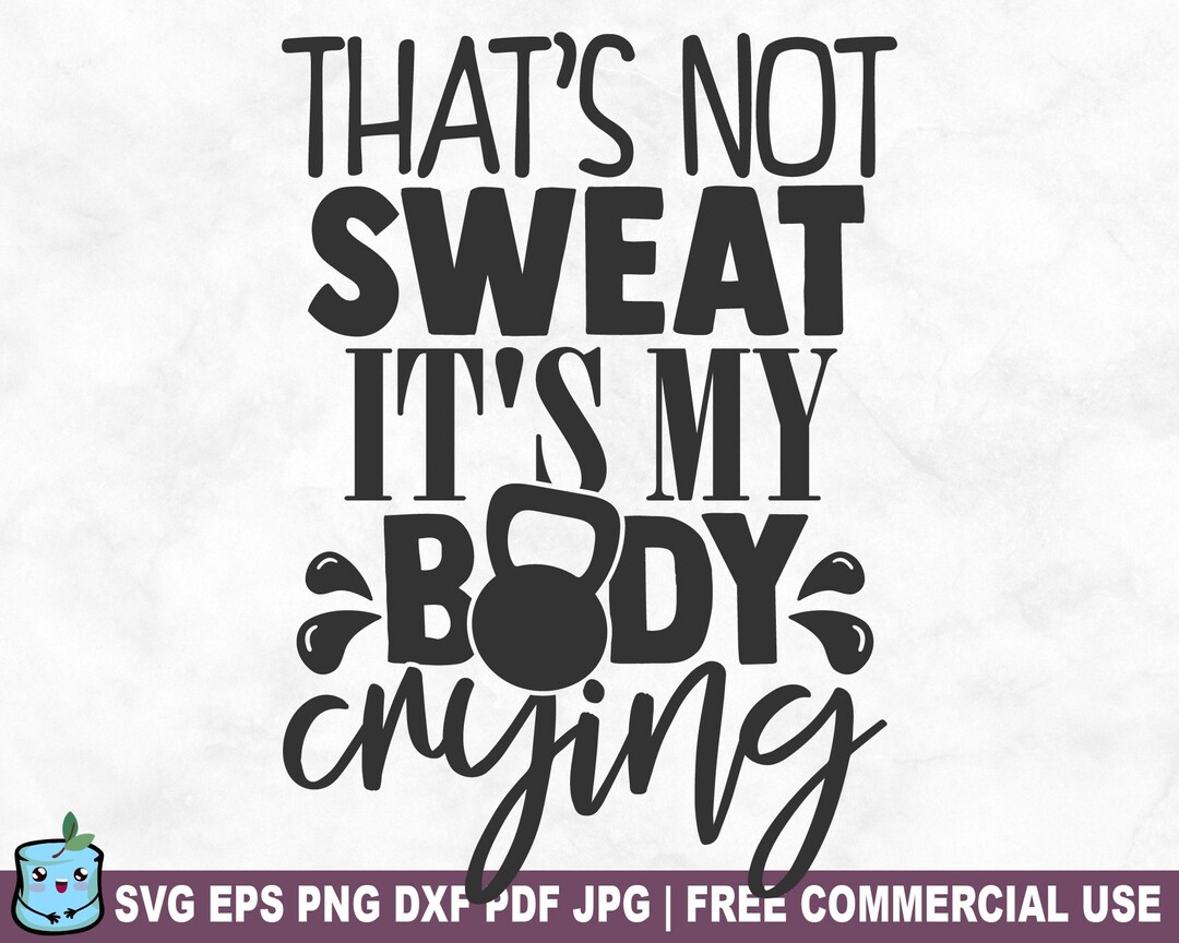 That's Not Sweat SVG Cut File, Anti Gym SVG for Cricut Silhouette ...