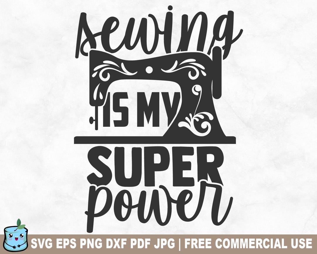 Sewing is My Super Power SVG Cut File, Sewing Crafting SVG for Cricut ...