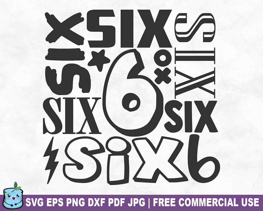 Number Six SVG Cut File, 6 Years Old Birthday SVG for Cricut Silhouette ...