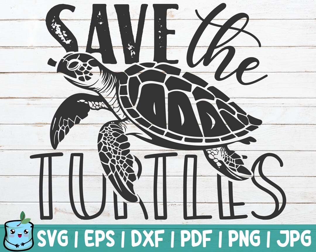 Save the Turtles SVG Cut File Ocean Life SVG Instant Download ...
