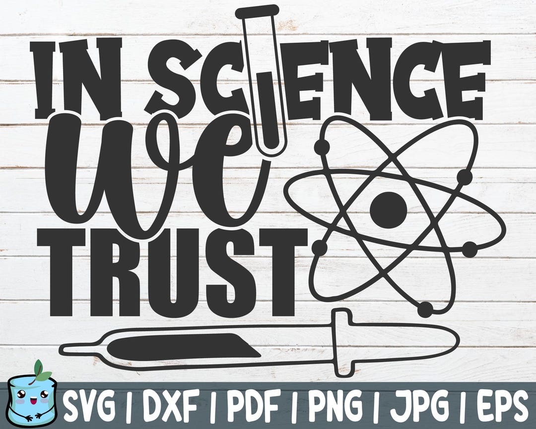 In Science We Trust SVG Cut File Chemistry Biology Physics Commercial ...