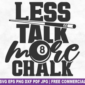 Less Talk More Chalk SVG Cut File, Funny Pool Billiard SVG for Cricut ...