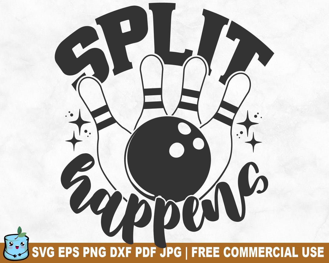 Split Happens SVG Cut File | Bowling SVG | Instant Download ...
