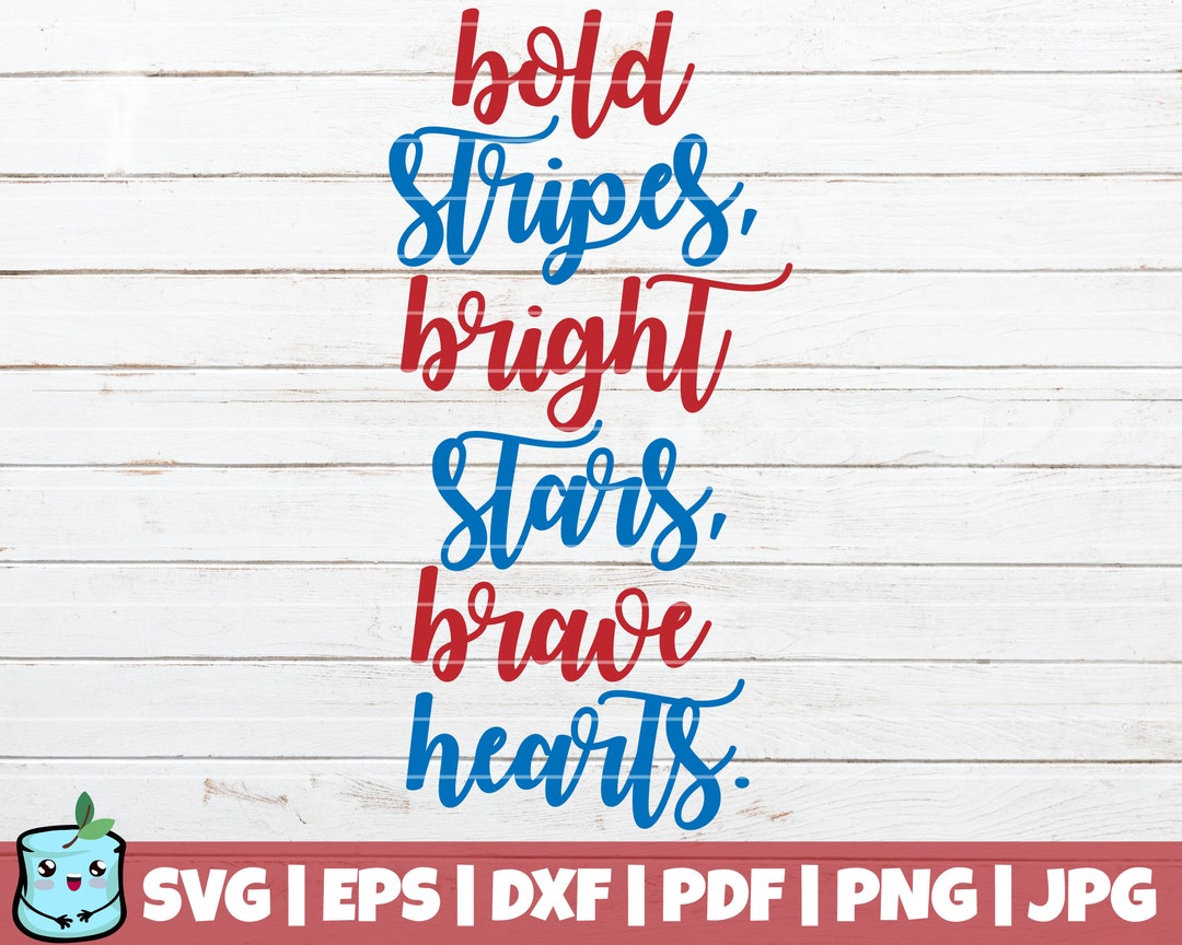 Bold Stripes, Bright Stars, Brave Hearts SVG Cut File Commercial Use ...