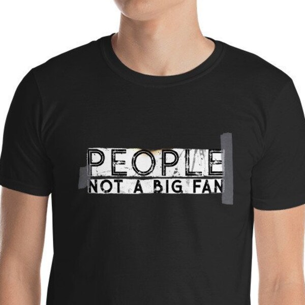 People Not a Fan Shirt - Etsy