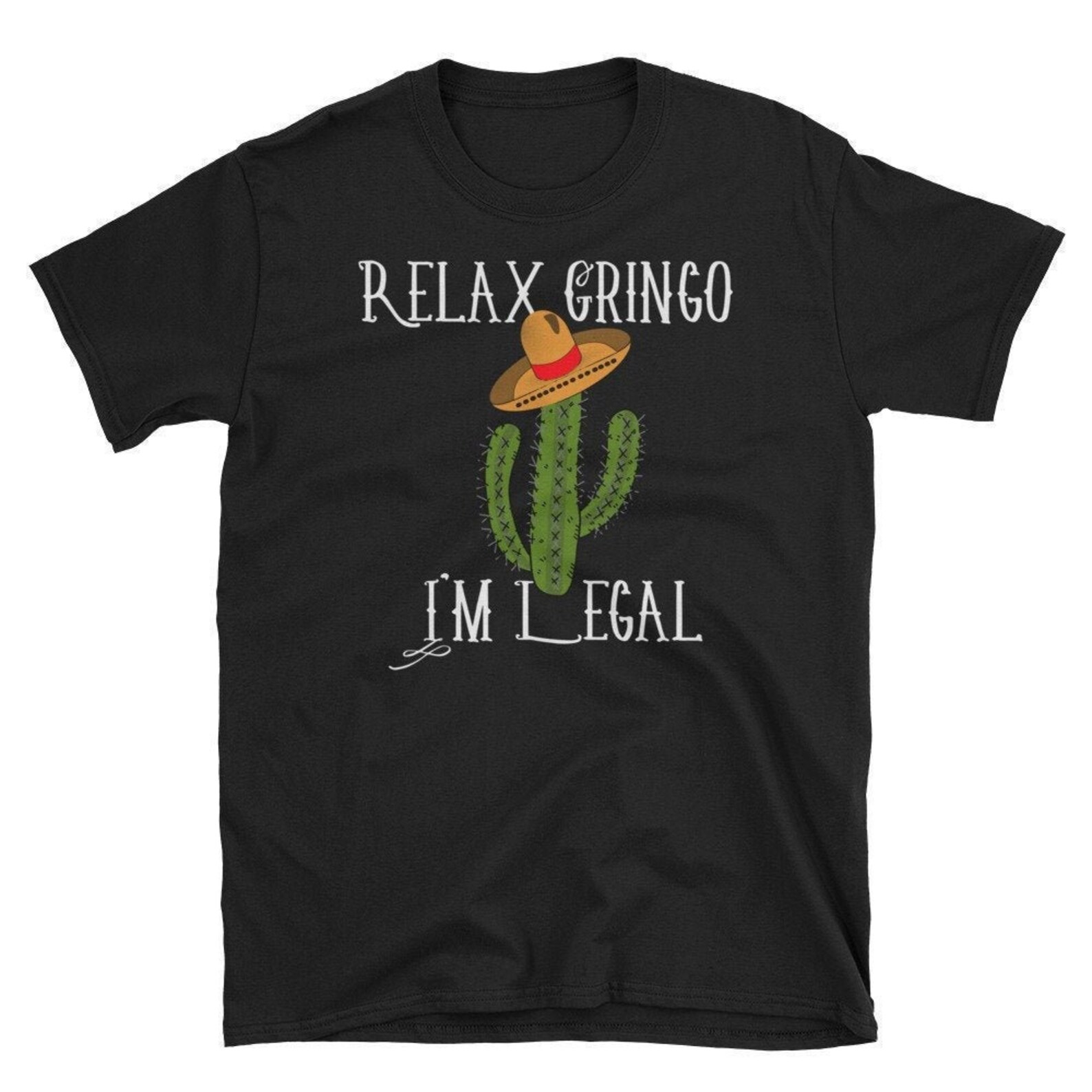 Relax Gringo Im Legal Funny Mexican Gringo T-Shirt | Etsy