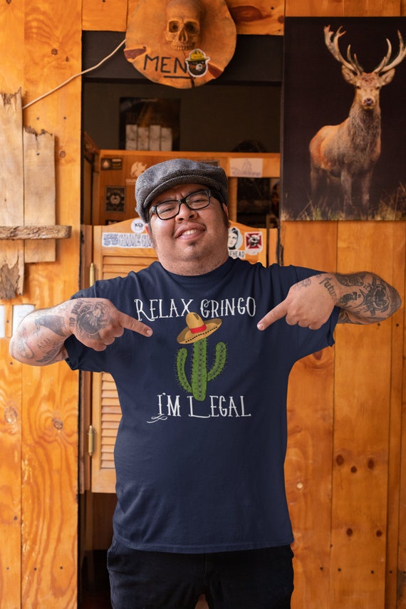 Relax Gringo Im Legal Funny Mexican Gringo Camiseta - Etsy España
