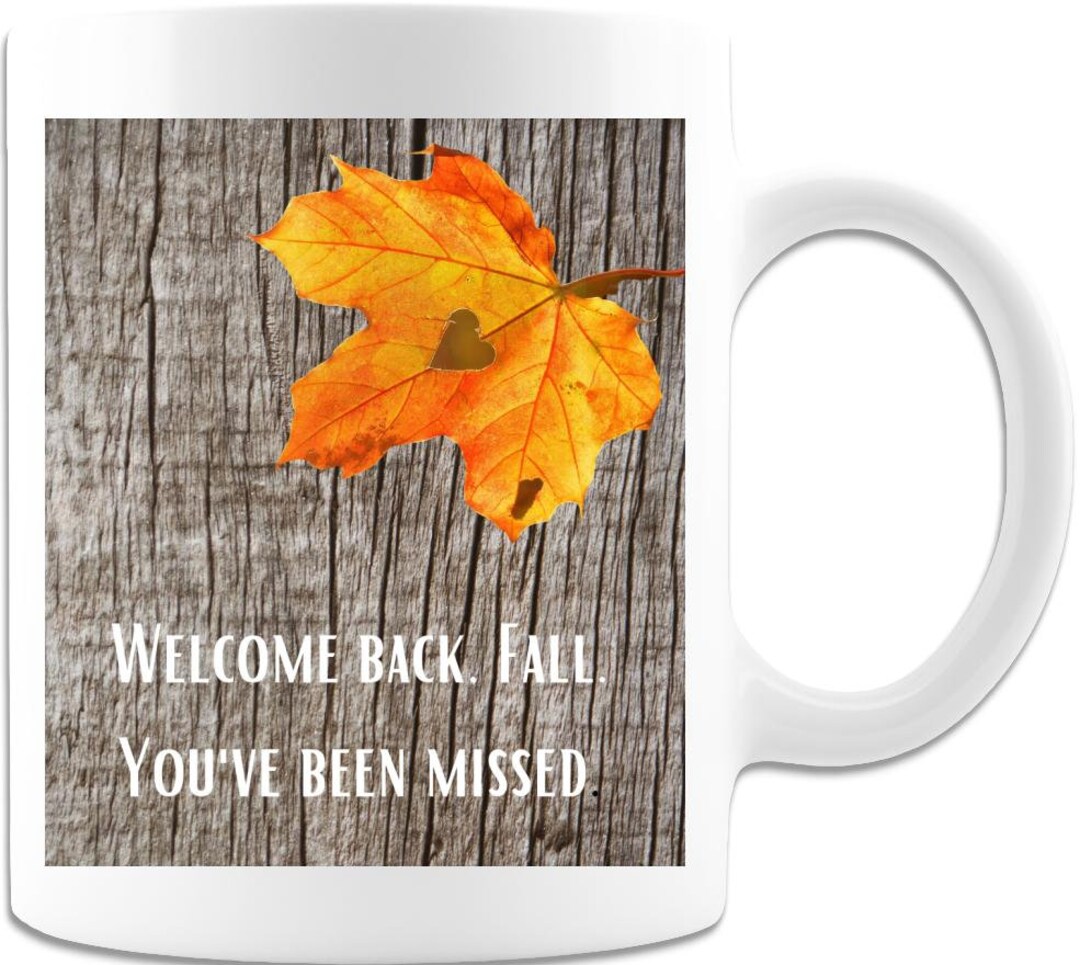 Welcome Back Fall Leaf Autumn You’ve Been Missed 15 Oz Ceramic Coffee ...