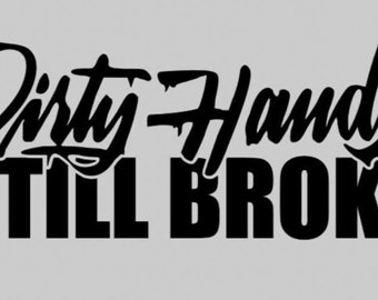 Dirty Hands Still Broke SVG Cut File Cricut - Etsy