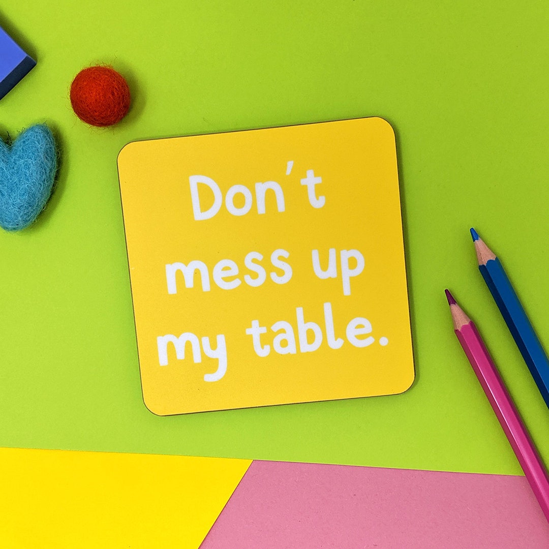 Don't Mess up My Table Coaster - Etsy
