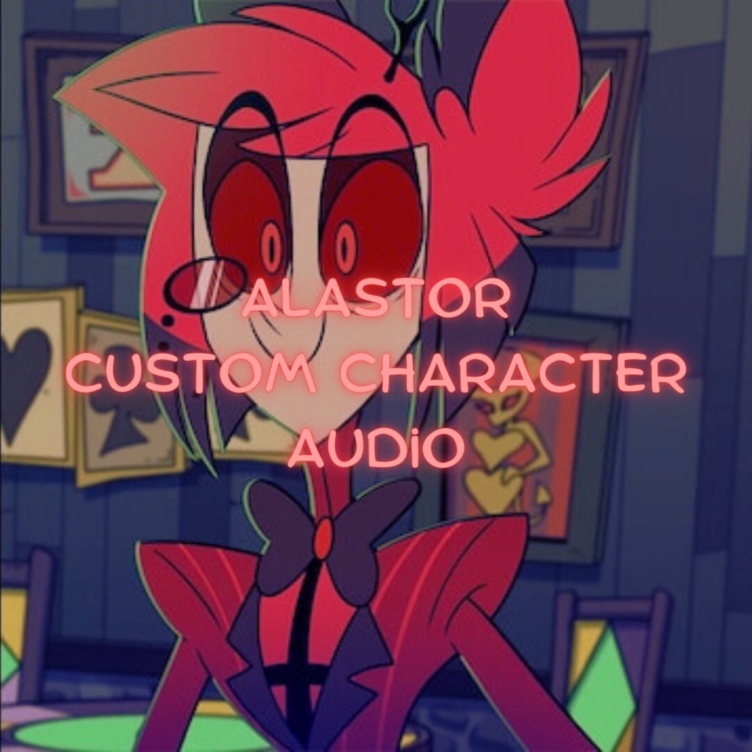 Alastor Custom Character Audio digital Download - Etsy