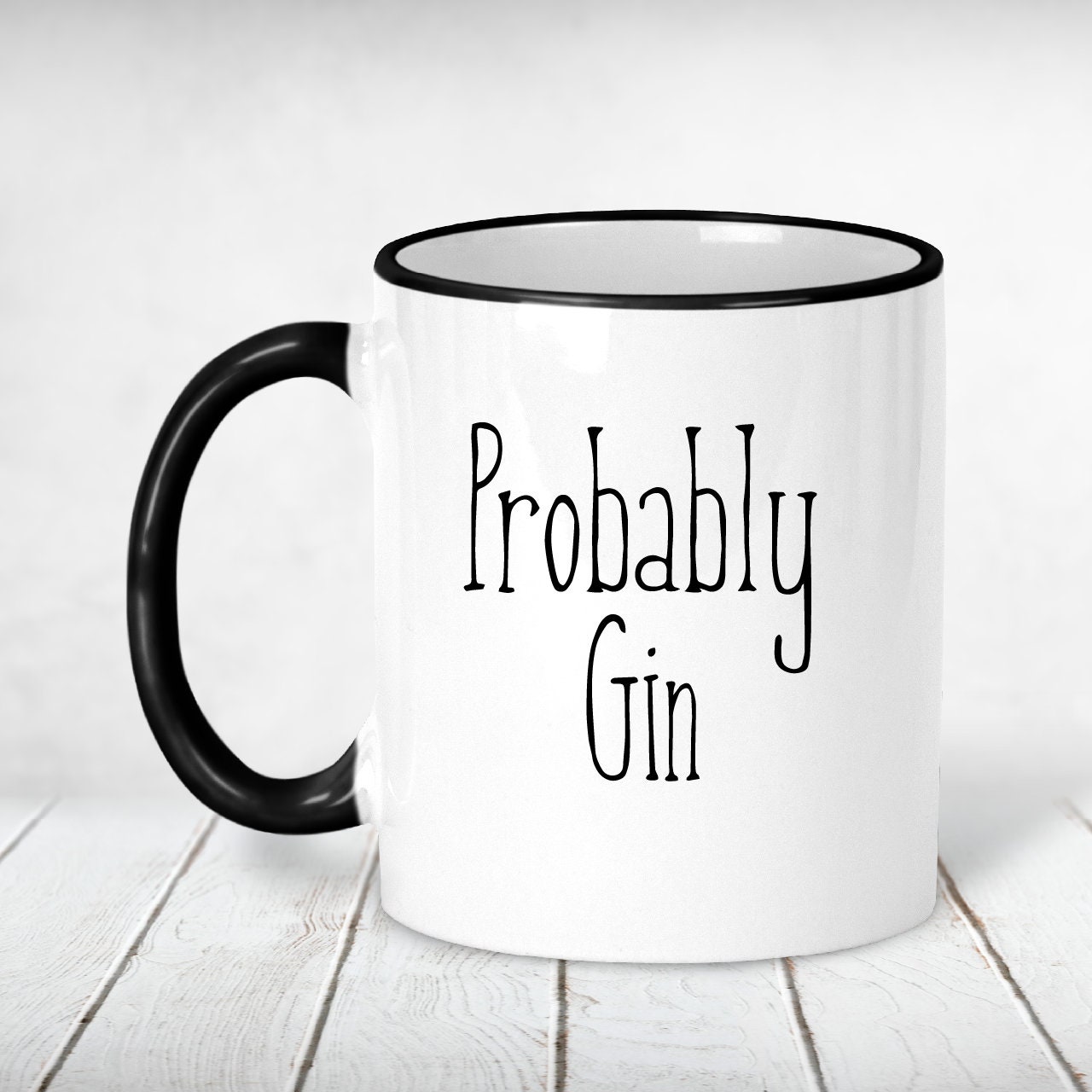 Probably Gin Mug Gin Lover Gift Funny Coffee Mug Gin Gift | Etsy