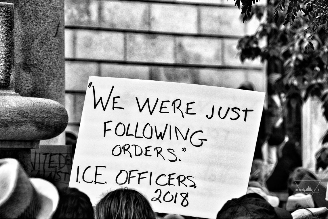 We Were Just Following Orders - Families Belong Together Protest - Set ...