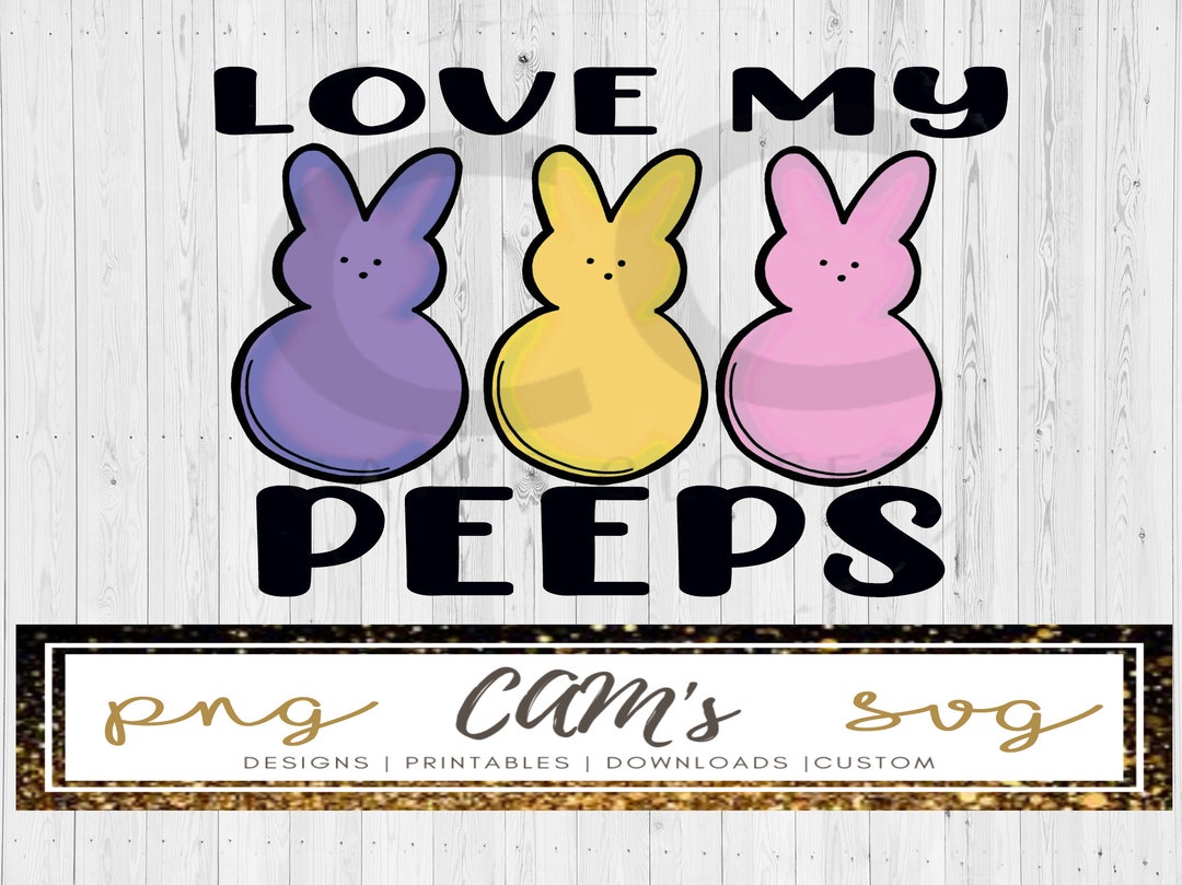 Love My Peeps PNG Jpg - Etsy
