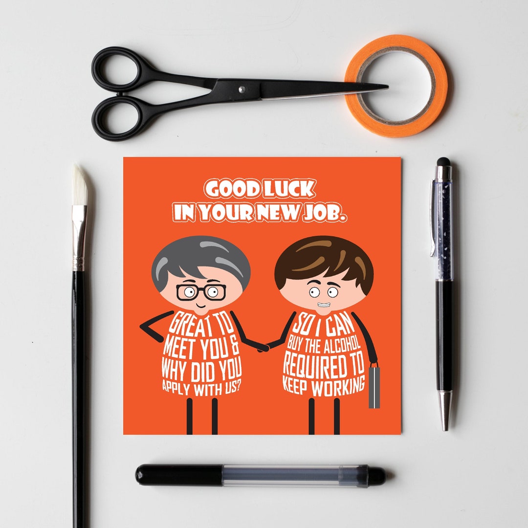 Funny New Job Card Good Luck in Your New Job for Those Who Don't Take ...