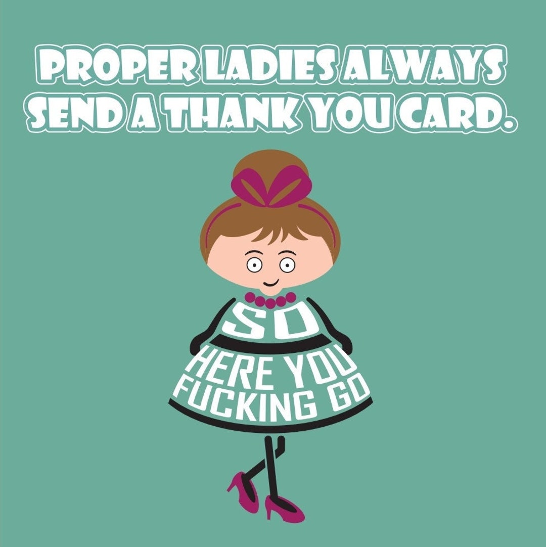 Rude and Funny Thank You Card for the Ladies....proper Ladies - Etsy