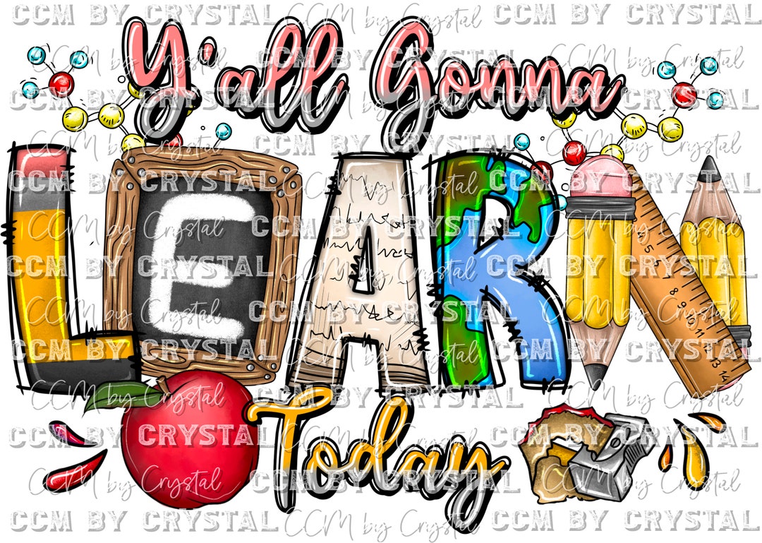 Y'all Gonna Learn Today Teaching School Ready to Press Transfer Direct ...