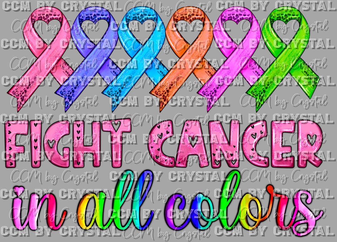 Fight Cancer in All Colors Ready to Press Transfer Direct to Film DTF ...