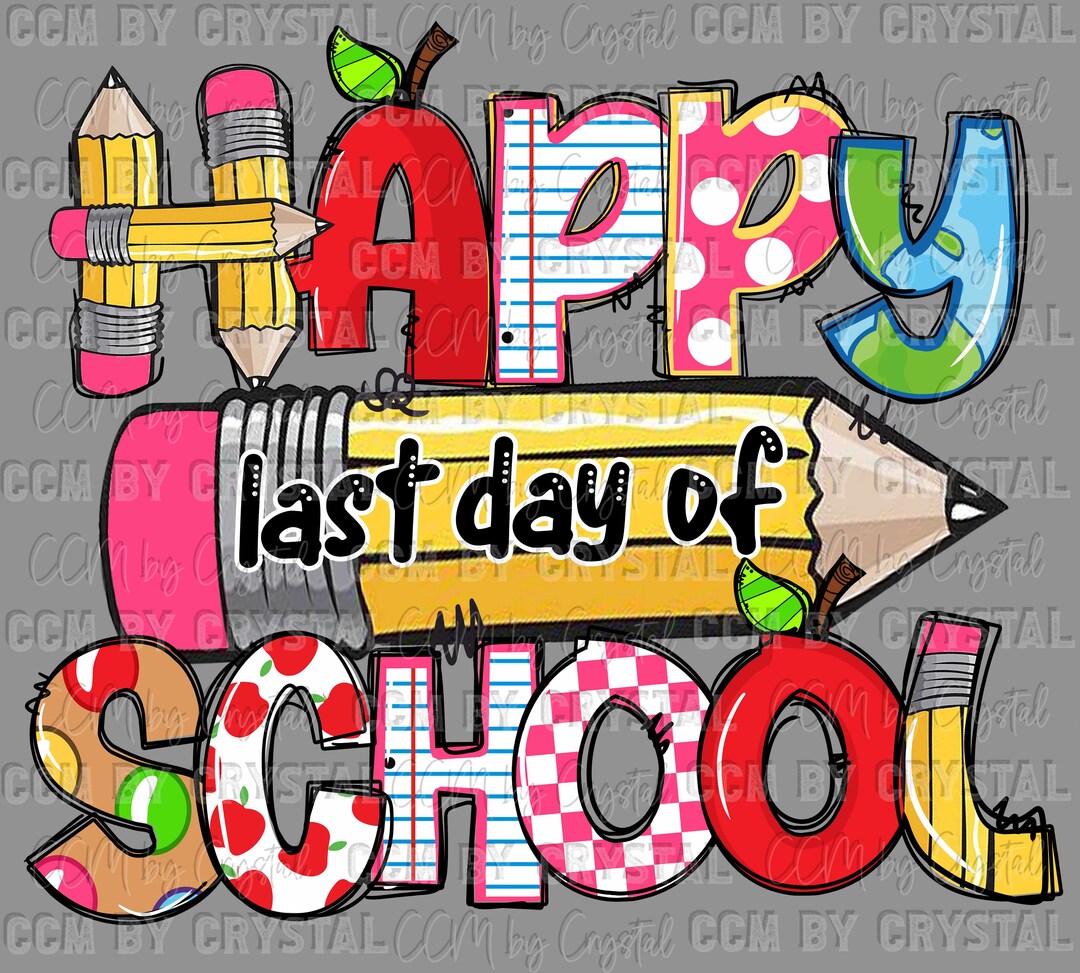 Happy Last Day of School Ready to Press Transfer Direct to Film DTF ...