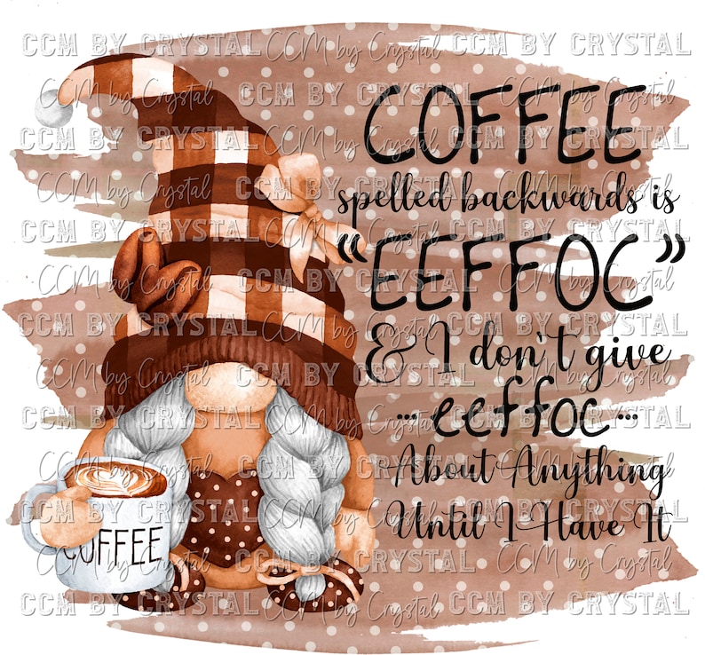 Gnome Coffee Spelled Backwards is EEFFOC and I Don't Give Eeffoc Until ...