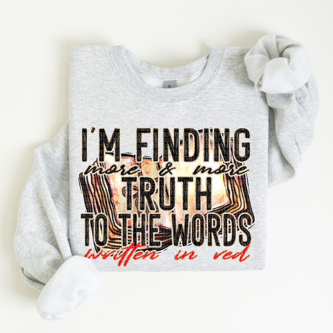 I'm Finding More & More Truth to the Words Written in Red Ready to ...