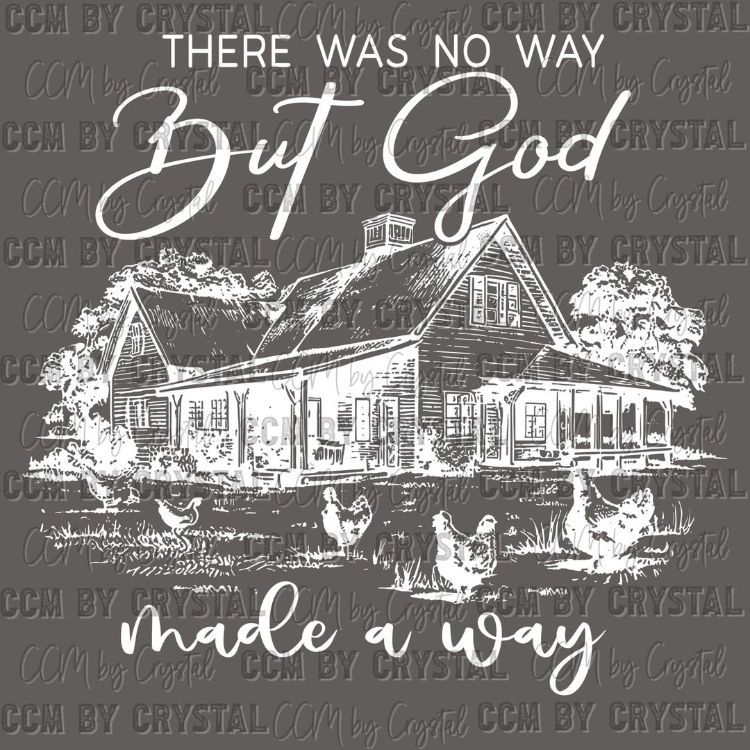 White There Was No Way but God Made A Way Ready to Press Transfer ...
