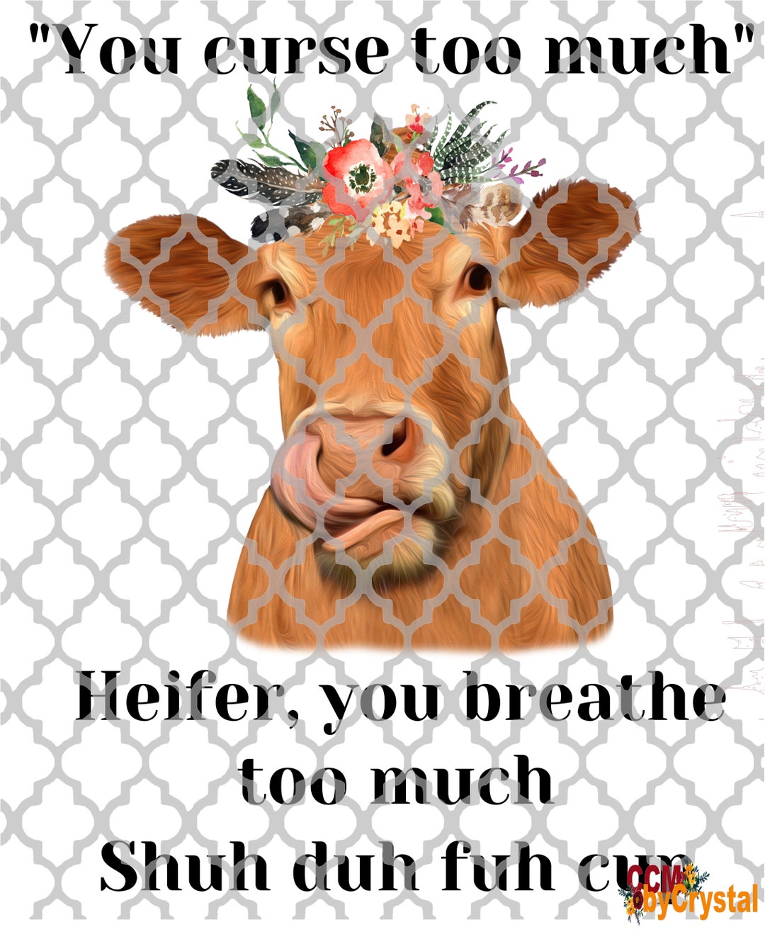 You Curse Too Much Heifer, You Breathe Too Much Transfers DTF Transfers ...