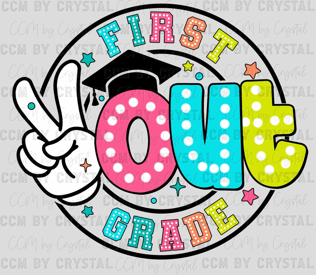 Peace Out First Grade Last Day of School Ready to Press Transfer Direct ...