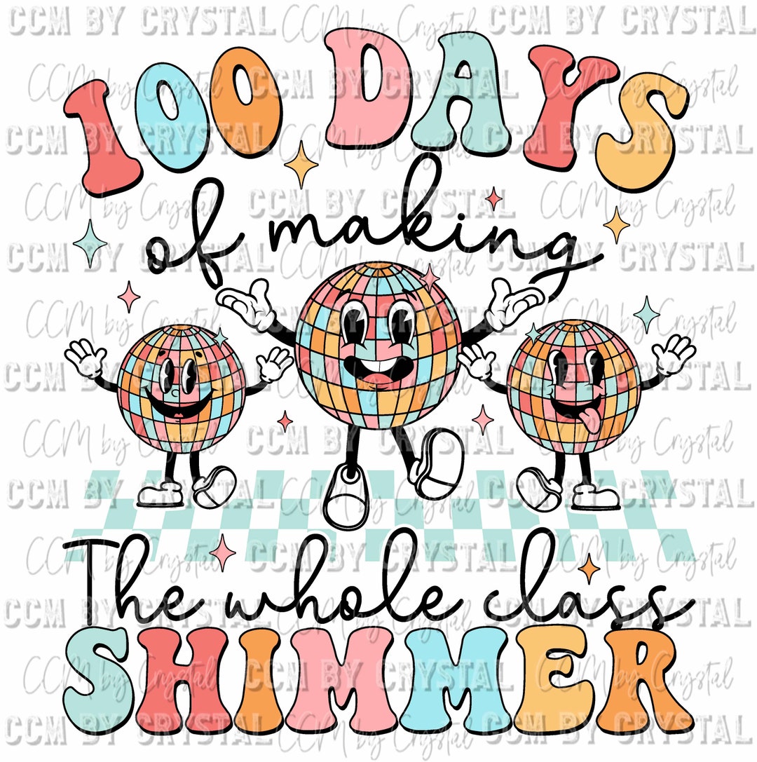 100 Days of Making the Whole Class Shimmer Ready to Press Transfer ...