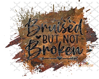 Bruised but Not Broken Svg/png/jpeg Digital Download ONLY - Etsy