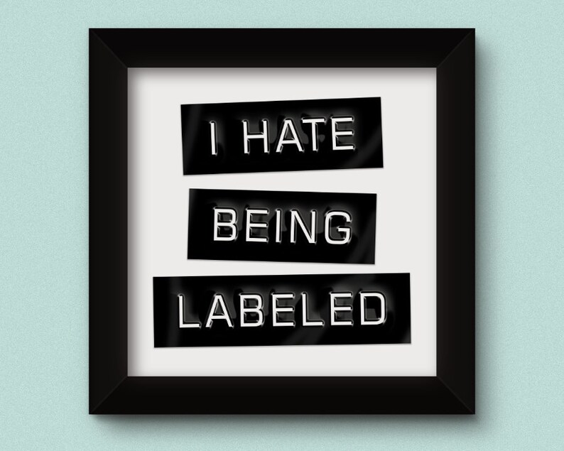I Hate Being Labeled Poster, Dorm Decor, Dorm Wall Art, Office Artwork ...