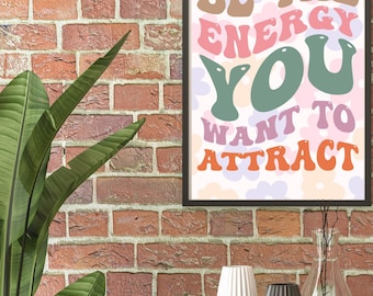 Be the Energy You Want to Attract Poster - Etsy