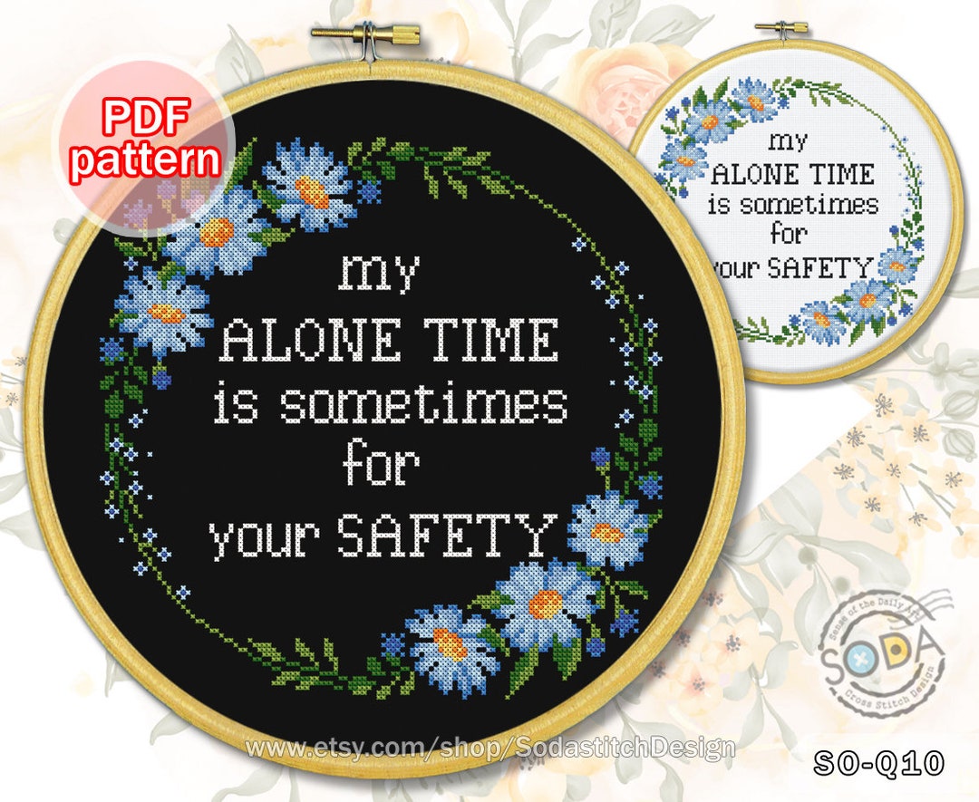 Cross Stitch Pattern Pdf 'my Alone Time is Sometimes for Your Safety ...