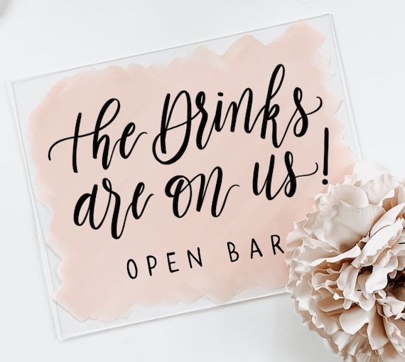 Open Bar Wedding Sign Acrylic Wedding Signs Drinks Are on - Etsy