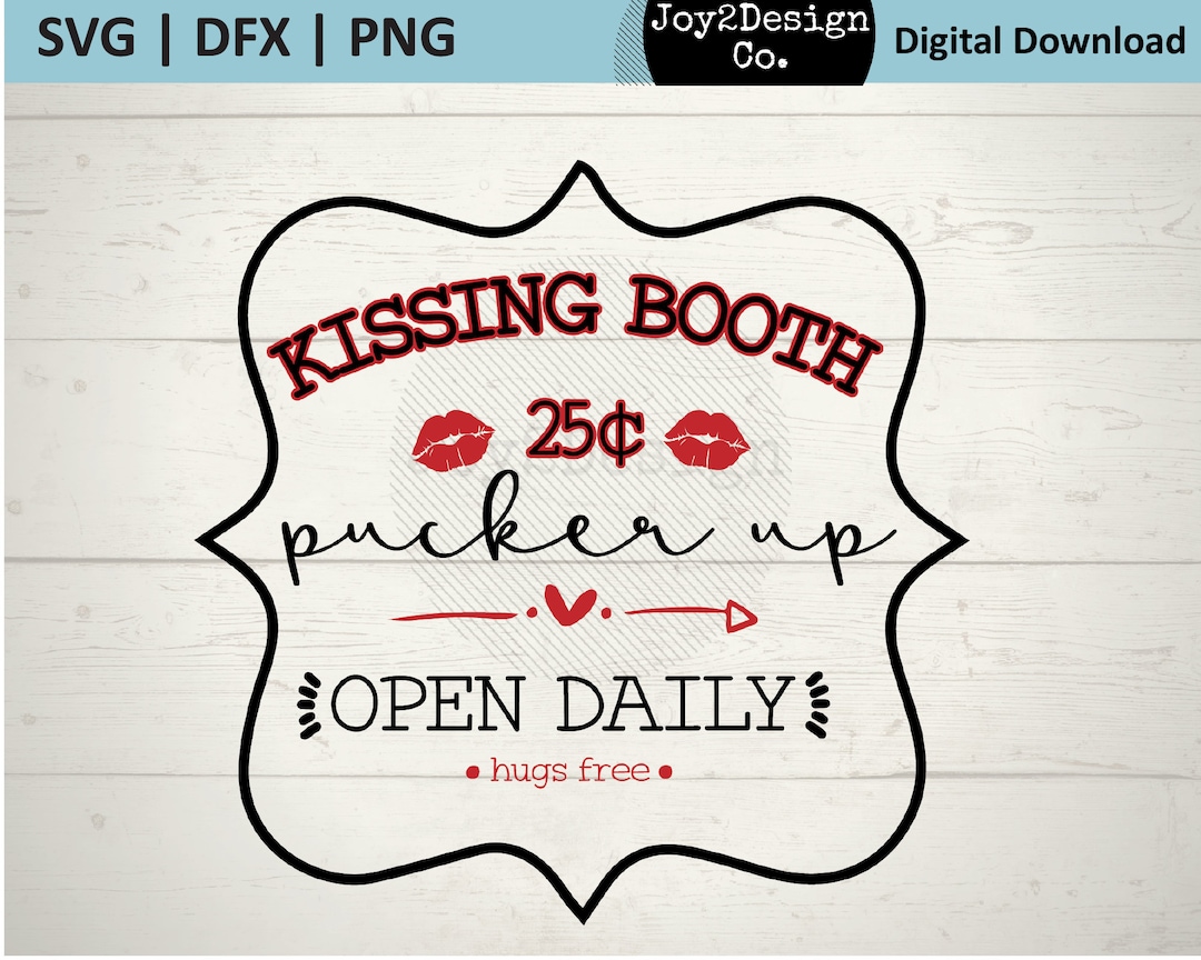 Kissing Booth SVG | DFX | PNG | Funny Valentine Cut File | Valentine ...