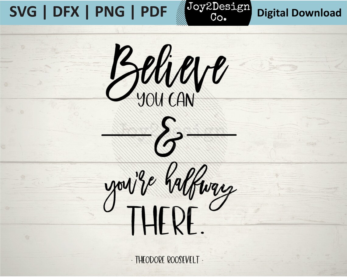 Believe You Can and You're Halfway There SVG PDF Png - Etsy