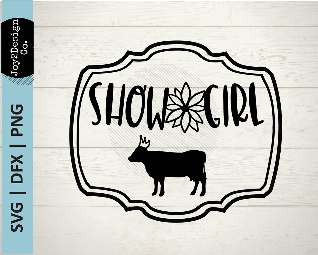 Show Girl SVG | DFX | PNG | Holstein Stock Show Svg | 4H Fair Svg ...
