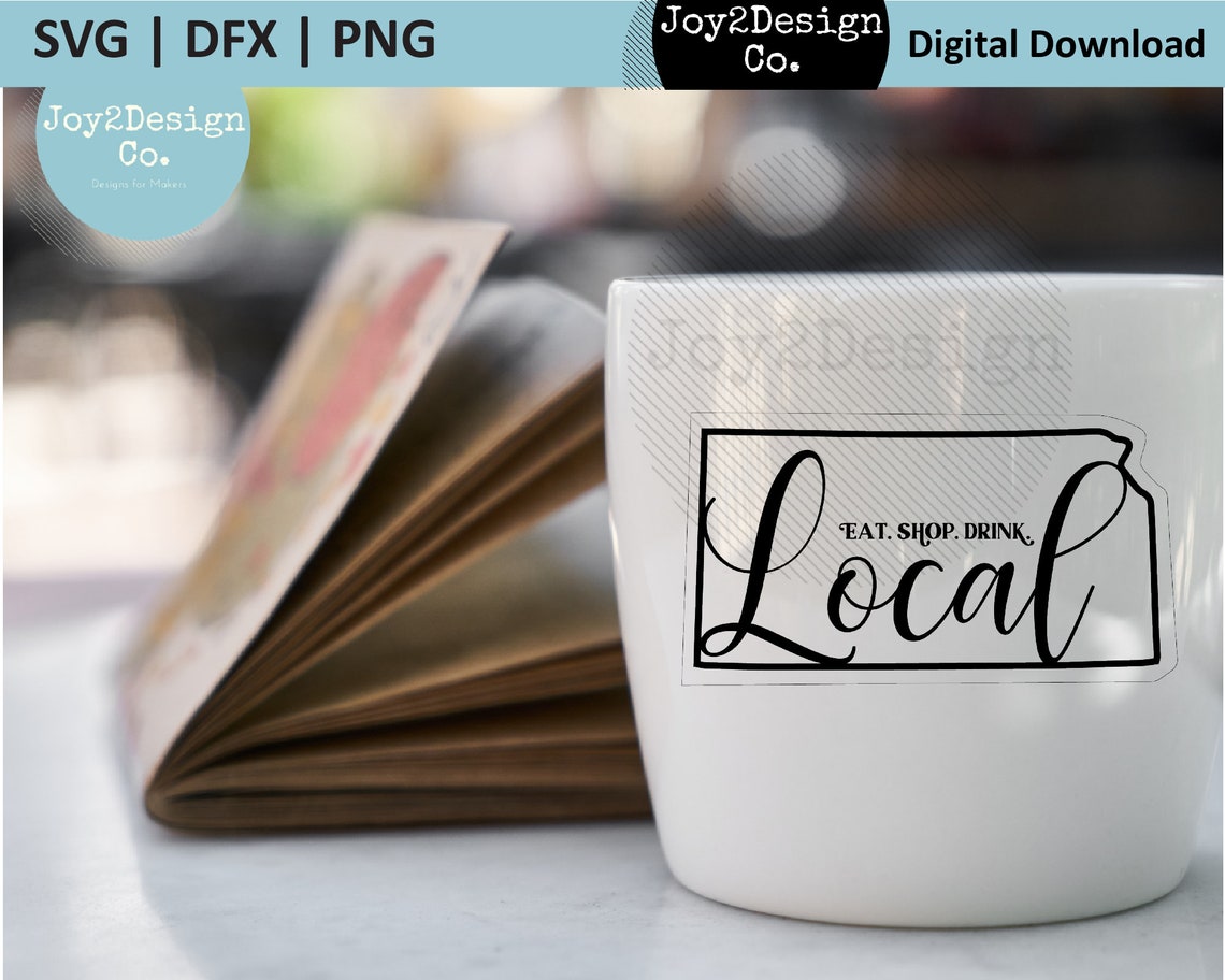 Kansas Local Svg Eat Local Shop Local Drink Local | Etsy