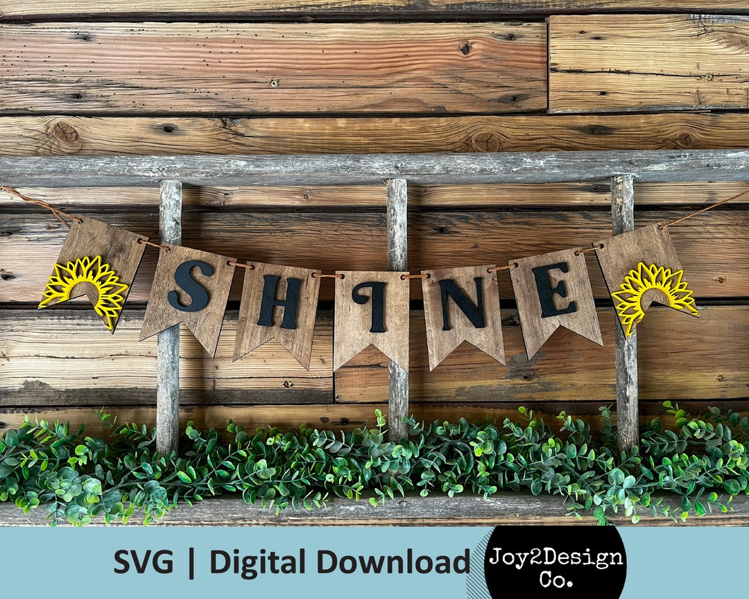 Shine Banner SVG | Sunflower Banner SVG | Mantel Banner | Laser Cut ...