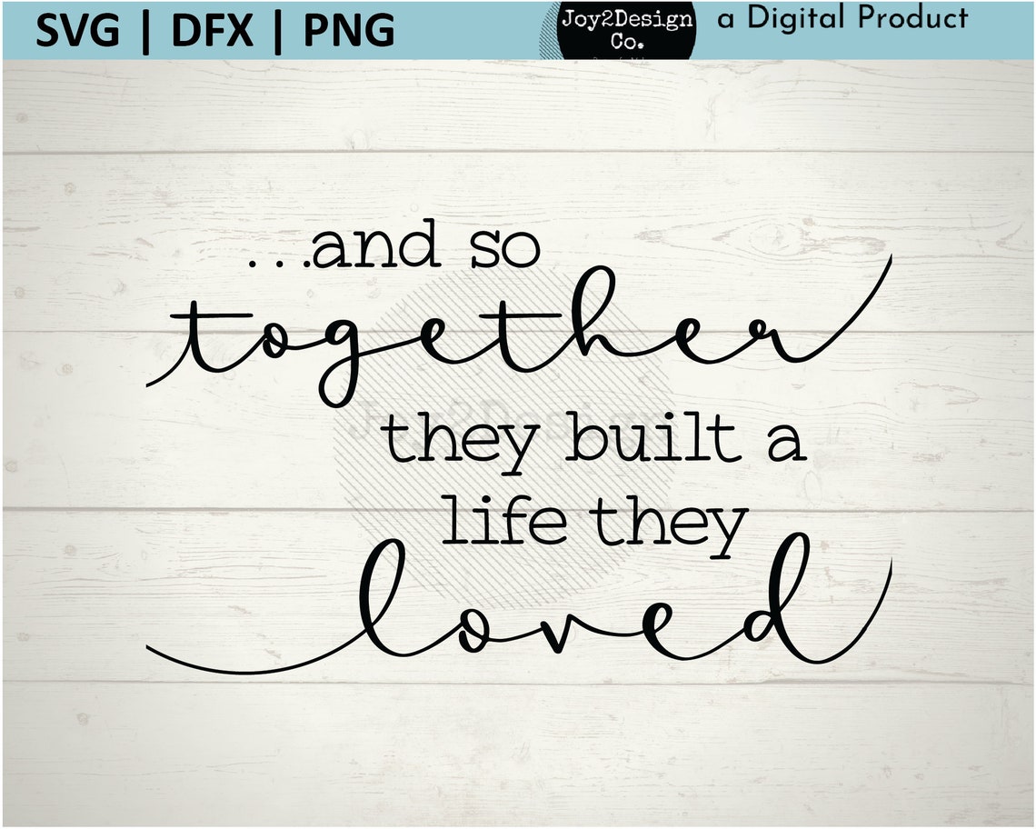 And so Together They Built a Life They Loved SVG | DFX | PNG | Newlywed ...
