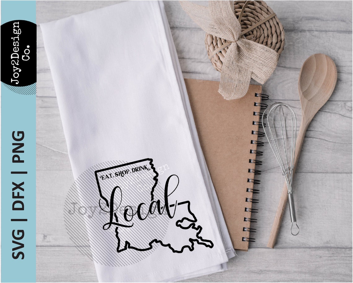 Louisiana Local Svg | Eat Local | Shop Local | Drink Local | Louisiana ...
