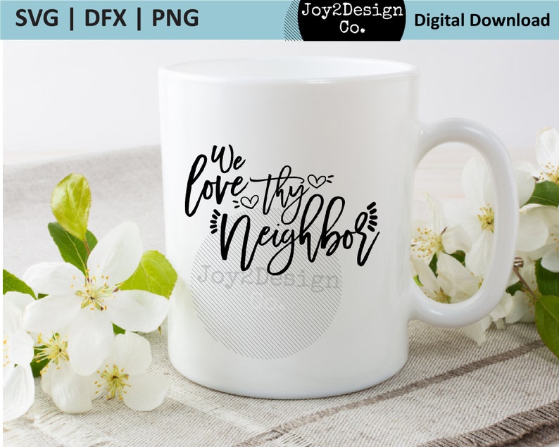 We Love Thy Neighbor Svg Neighbor Gift Best Neighbors | Etsy