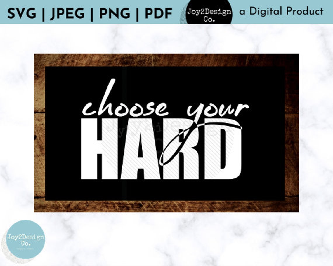 Choose Your Hard Svg | Choose Your Hard Cut File | Svg/pdf/png/jpeg - Etsy