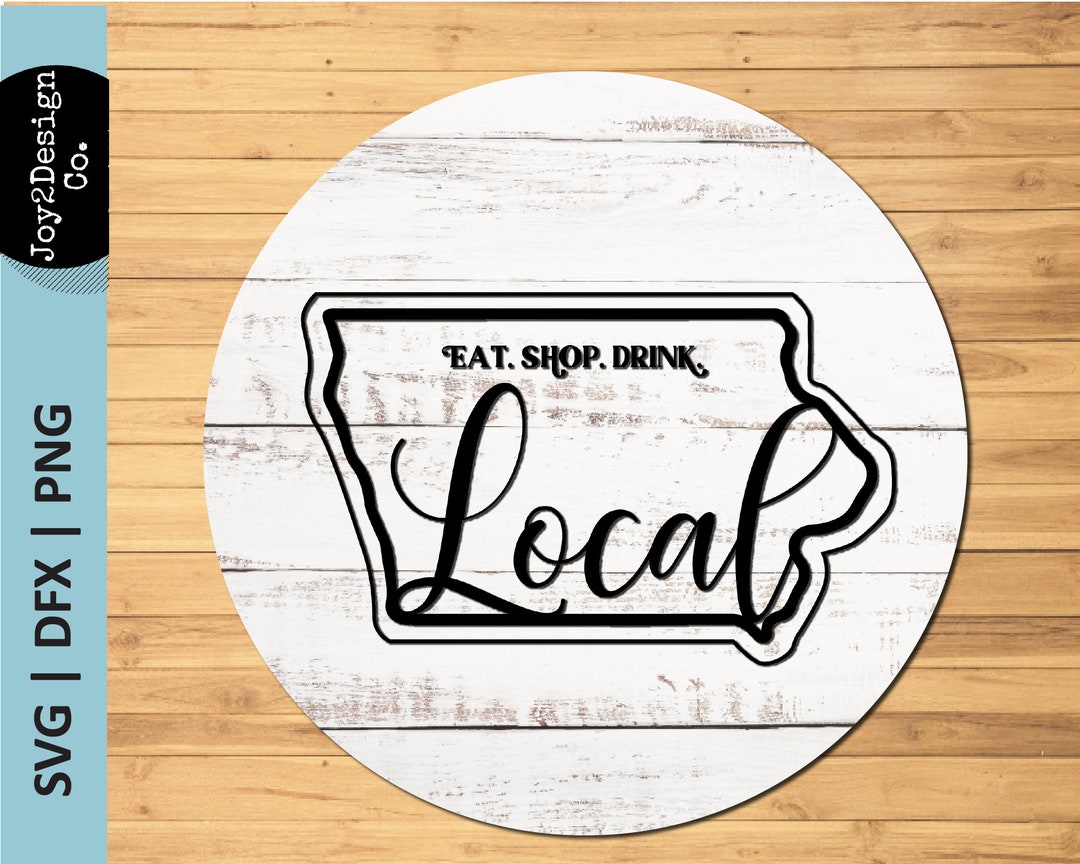Iowa Local Svg | Eat Local | Shop Local | Drink Local | Iowa SVG | PNG ...