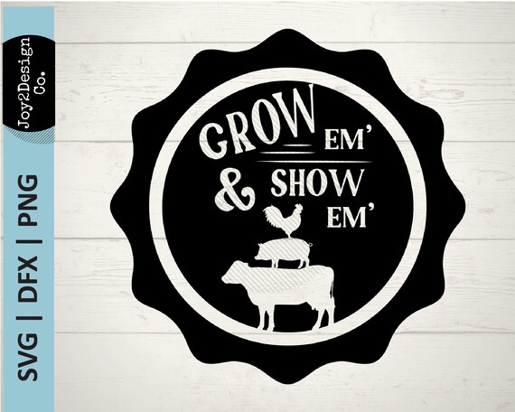 Stock Show SVG DFX PNG Grow Em' and Show Em' - Etsy