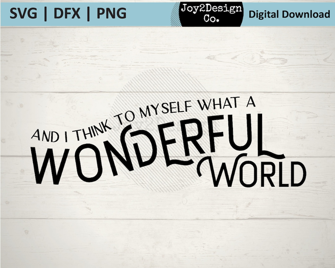 What a Wonderful World SVG | DFX | PNG | Wonderful World Cut File ...