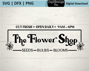 The Flower Shop SVG DFX PNG Gardener Svg Flower Sign | Etsy